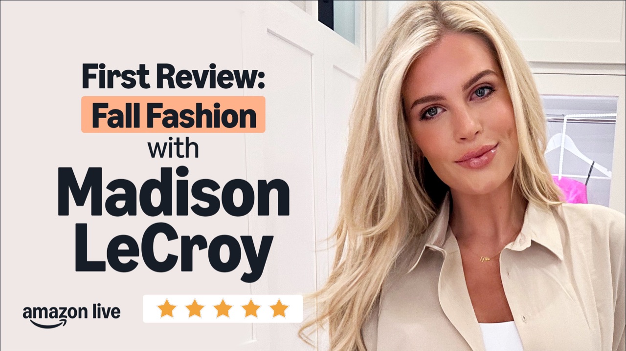 Watch First Review& Fall Fashion with Madison LeCroy on Amazon Live