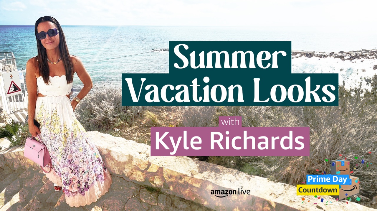 Watch Summer Vacation Looks with Kyle Richards on Amazon Live
