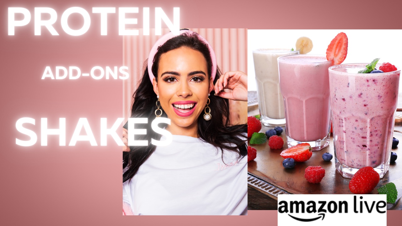 Watch Prime Picks Live & Protein Shakes Add Ons on Amazon Live