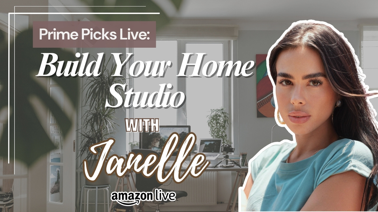 Watch Prime Picks Live & Build Home Studio w Janelle on Amazon Live