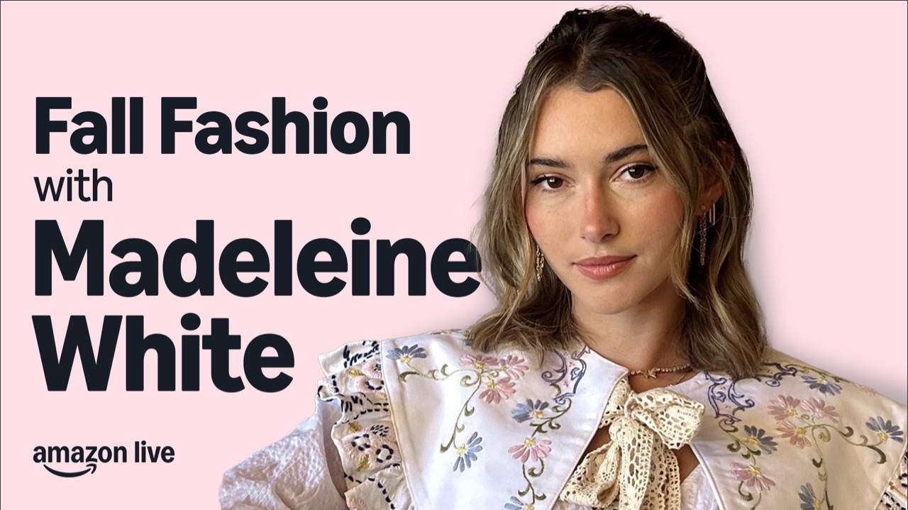 Watch Fall Fashion with Madeleine White on Amazon Live