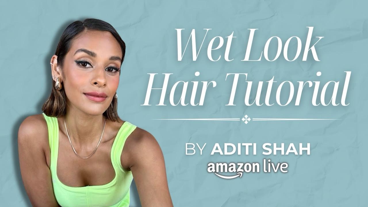 Watch Wet Look Hair Tutorial on Amazon Live