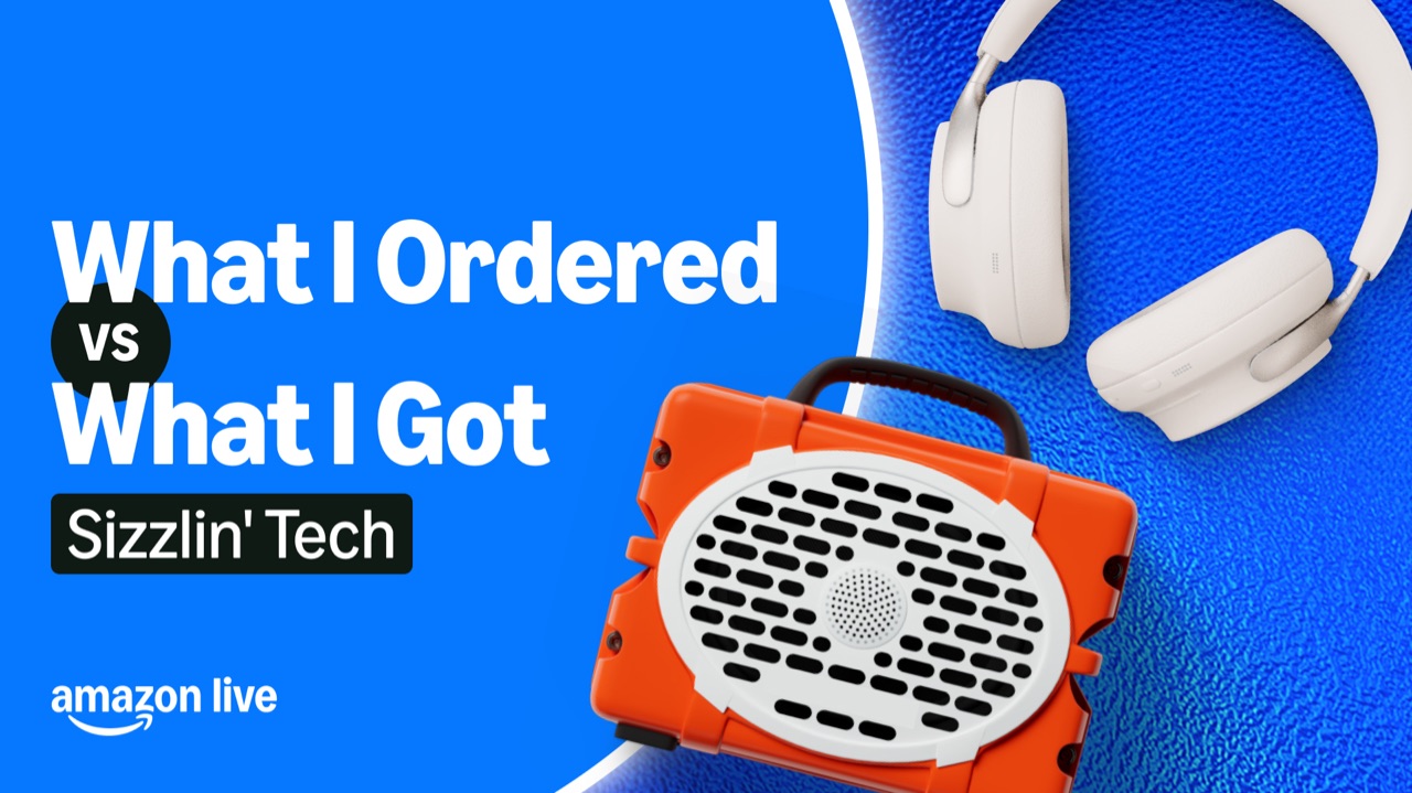 Watch What I Ordered vs. What I Got& Sizzlin' Tech on Amazon Live