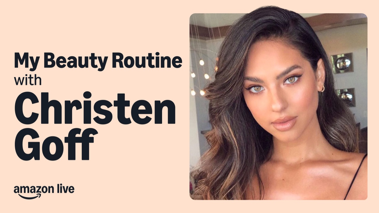 Watch My Beauty Routine with Christen Goff on Amazon Live