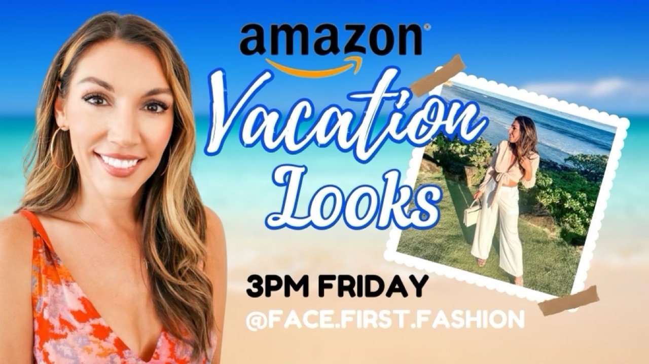 Watch Must have Vacation Looks on Amazon Live