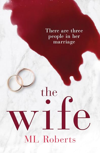 The Wife – Part One: A gripping psychological thriller full of twists and lies (The Wife series ...