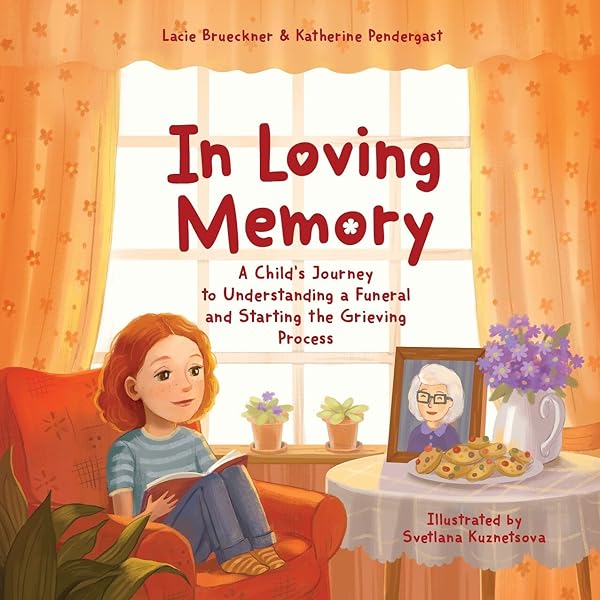 In Loving Memory: A Child’s Journey to Understanding a Funeral and ...