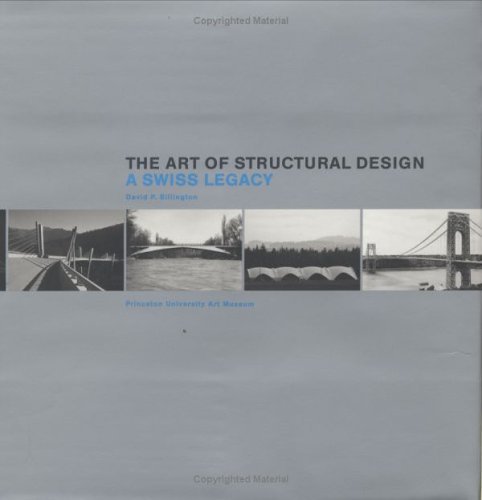 The Art of Structural Design: A Swiss Legacy by David P. Billington ...
