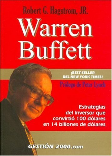 Warren Buffett: Estrategias del inversor que convirtió 100 dólares en ...