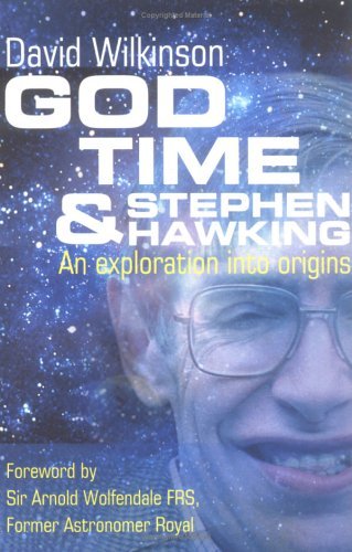 God, Time, & Stephen Hawking: An Exploration into Origins by David ...