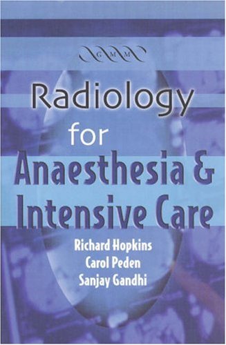 Radiology for Anaesthesia & Intensive Care by Richard Hopkins | Goodreads