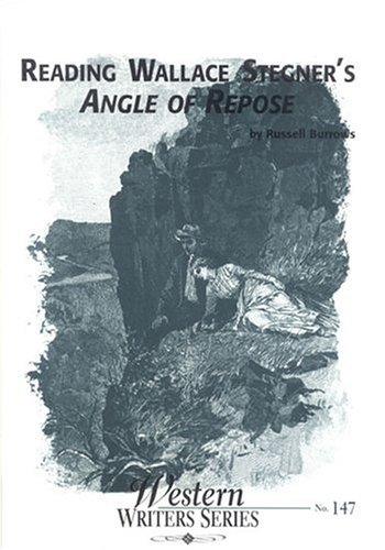 Reading Wallace Stegner's Angle of Repose by Russell Burrows | Goodreads