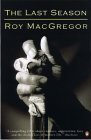 The Last Season by Roy MacGregor | Goodreads