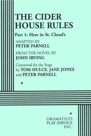 The Cider House Rules, Part 1: Here in St. Cloud's by Peter Parnell ...