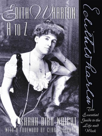 Edith Wharton A to Z: The Essential Guide to the Life and Work by Sarah ...