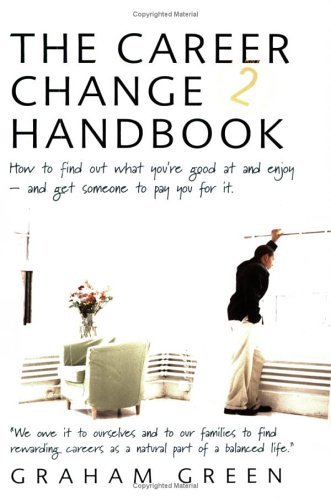 The Career Change Handbook: How to Find Out What You're Good at and ...