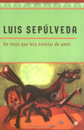 Un viejo que leía novelas de amor by Luis Sepúlveda | Goodreads