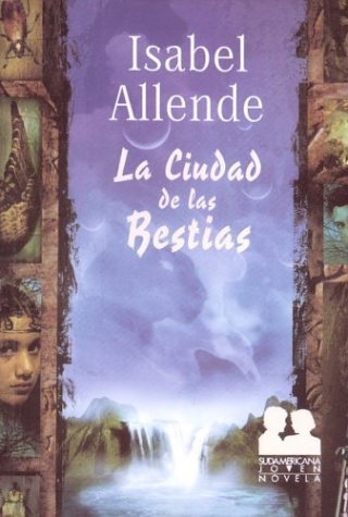 La ciudad de las bestias by Isabel Allende | Goodreads