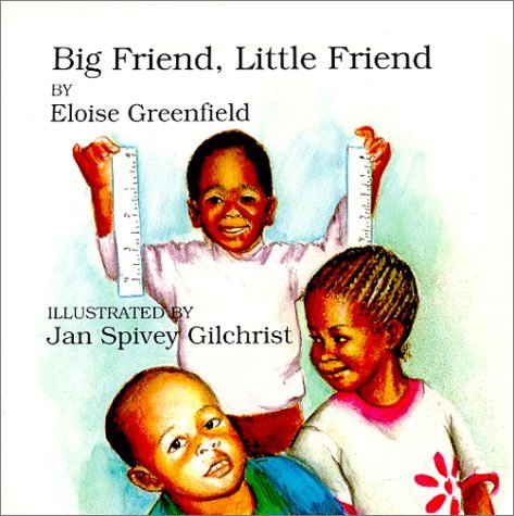 Big Friend, Little Friend by Eloise Greenfield | Goodreads