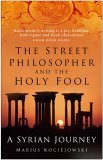 The Street Philosopher and the Holy Fool by Marius Kociejowski | Goodreads