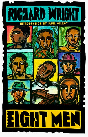 Eight Men by Richard Wright | Goodreads