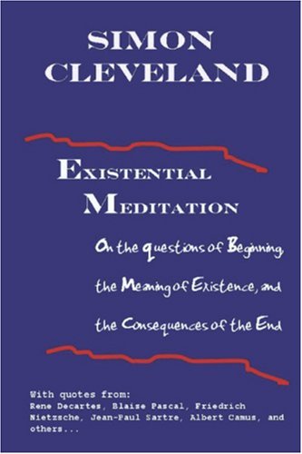 Existential Meditation by Simon Cleveland | Goodreads