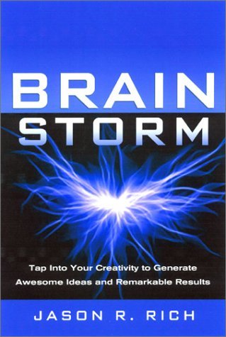 Brain Storm: Tap into Your Creativity to Generate Awesome Ideas and ...
