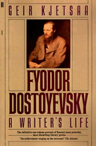 Fyodor Dostoyevsky: A Writer's Life by Geir Kjetsaa | Goodreads