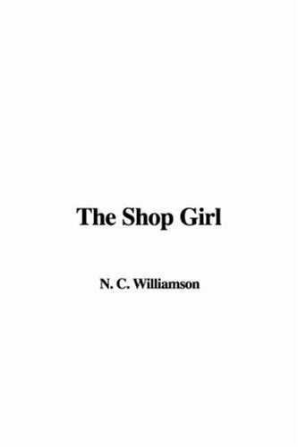The Shop Girl by C.N. Williamson | Goodreads