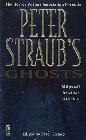 The Horror Writers Association Presents Peter Straub's Ghosts by Peter ...