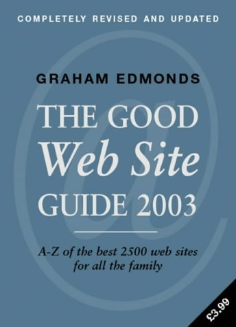 The Good Web Site Guide 2003 by Graham Edmonds | Goodreads