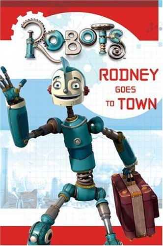 Robots: Rodney Goes to Town by Acton Figueroa | Goodreads
