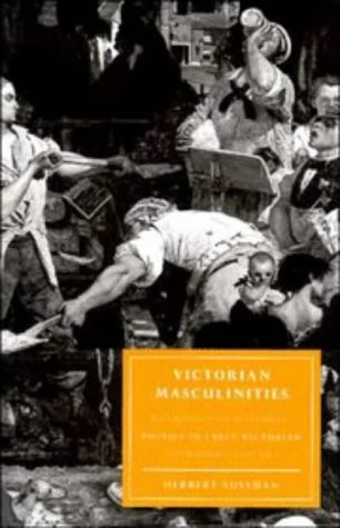 Victorian Masculinities: Manhood and Masculine Poetics in Early ...