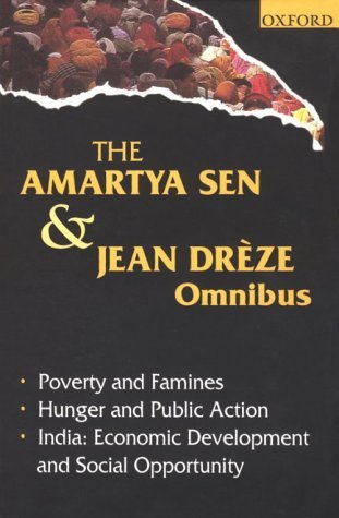 The Amartya Sen and Jean Drèze Omnibus: (comprising) Poverty and ...
