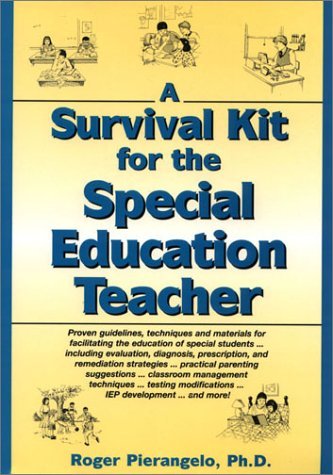 A Survival Kit for the Special Education Teacher by Roger A. Pierangelo ...