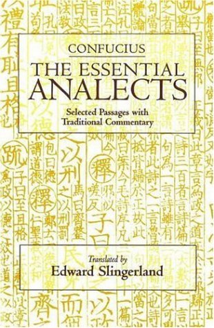 Confucius: The Essential Analects: Selected Passages With Traditional ...