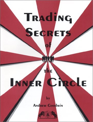 Trading Secrets of the Inner Circle by Andrew Goodwin | Goodreads