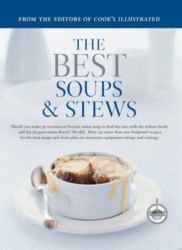 The Best Soups & Stews (Best Recipe) by Cook's Illustrated | Goodreads