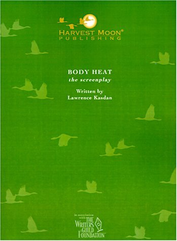 Body Heat: The Screenplay by Lawrence Kasdan | Goodreads