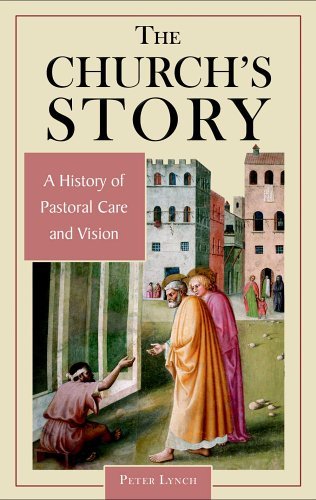 The Church's Story: A History Of Pastoral Care And Vision by Peter ...