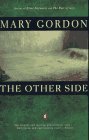 The Other Side (Contemporary American Fiction) by Mary Gordon | Goodreads