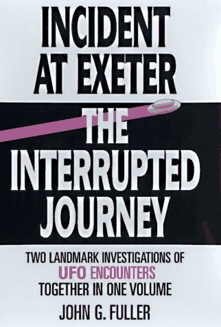 Incident at Exeter/The Interrupted Journey: Two Landmark Investigations ...
