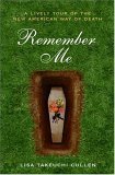 Remember Me: A Lively Tour of the New American Way of Death by Lisa ...