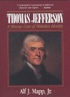 Thomas Jefferson: A Strange Case of Mistaken Identity by Alf J. Mapp Jr ...