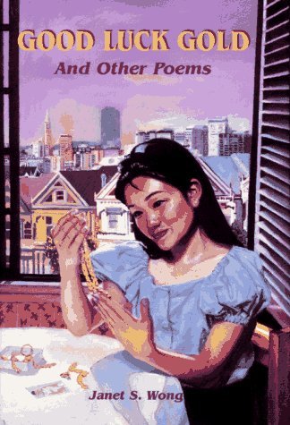 Good Luck Gold and Other Poems by Janet S. Wong | Goodreads