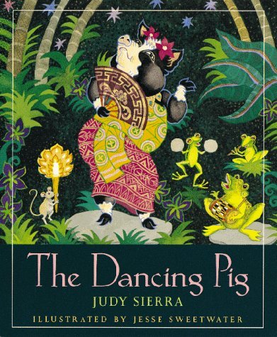 The Dancing Pig by Judy Sierra | Goodreads