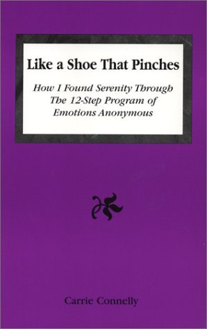 Like A Shoe That Pinches: How I Found Serenity Through the 12-Step ...