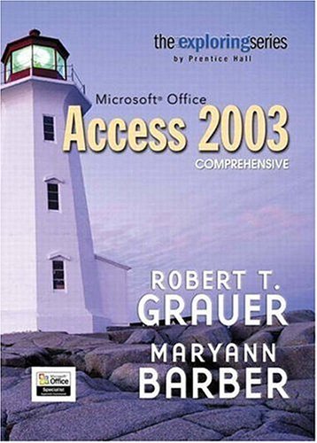 Microsoft Office Access 2003 : Comprehensive by Robert T. Grauer ...