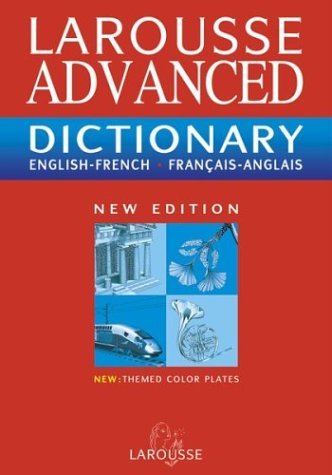 Larousse Advanced Dictionary French/English by Larousse Bilingual ...
