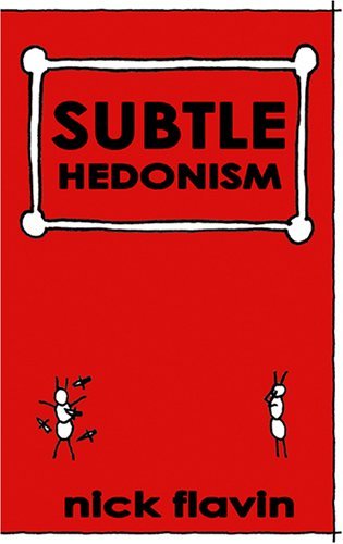 Subtle Hedonism by Nick Flavin | Goodreads